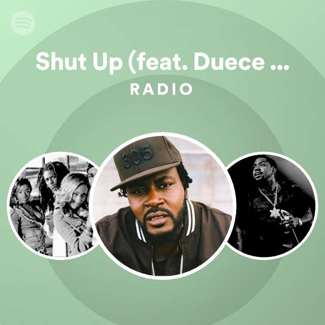 Shut Up (feat. Duece Poppito of 24 Karatz, Trina, & Co of Tre +) Radio ...