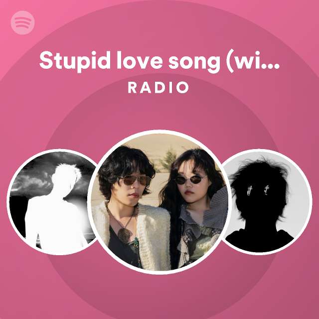 Stupid love song (with Crush) Radio - playlist by Spotify | Spotify