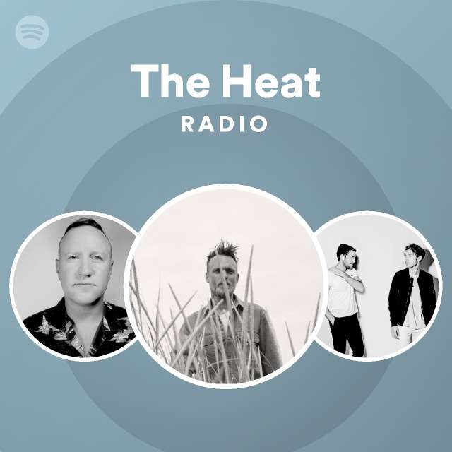 The Heat Radio - playlist by Spotify | Spotify