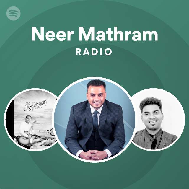 Neer Mathram Radio - playlist by Spotify | Spotify