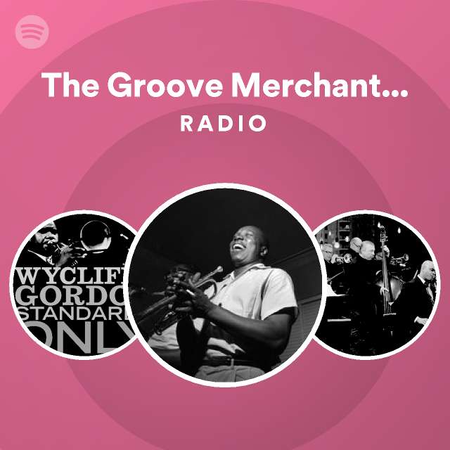 The Groove Merchant (Live) [1994 Remaster] Radio | Spotify Playlist