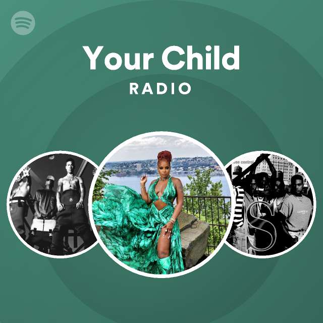 Your Child Radio - playlist by Spotify | Spotify