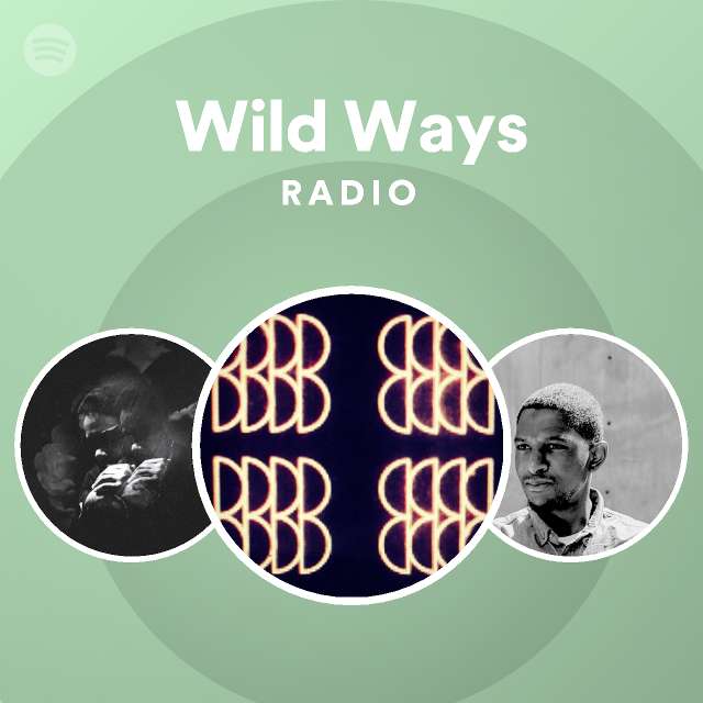 Wild Ways Radio - playlist by Spotify | Spotify