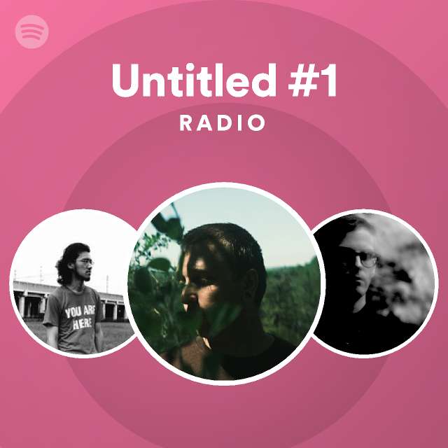 Untitled #1 Radio - playlist by Spotify | Spotify