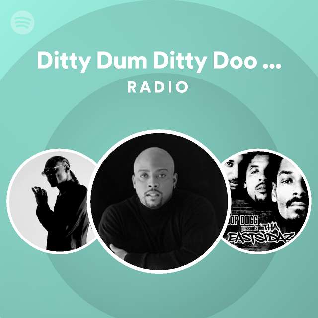 Ditty Dum Ditty Doo (feat. Snoop Dogg & Tha Eastzidaz) Radio - playlist ...