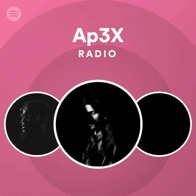 Ap3X Radio - playlist by Spotify | Spotify