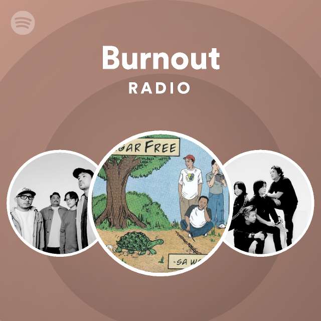Burnout Radio - playlist by Spotify | Spotify