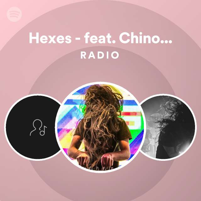Hexes - feat. Chino Moreno Radio - playlist by Spotify | Spotify