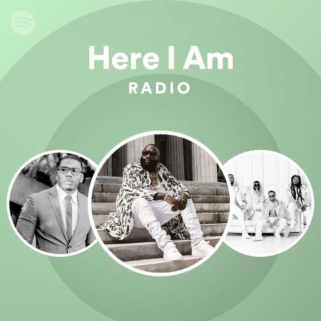 Here I Am Radio - playlist by Spotify | Spotify