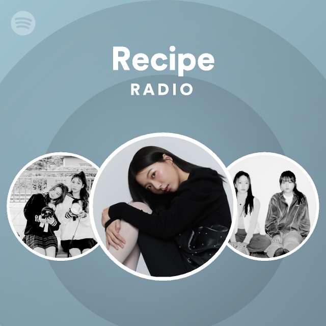 Recipe Radio - playlist by Spotify | Spotify