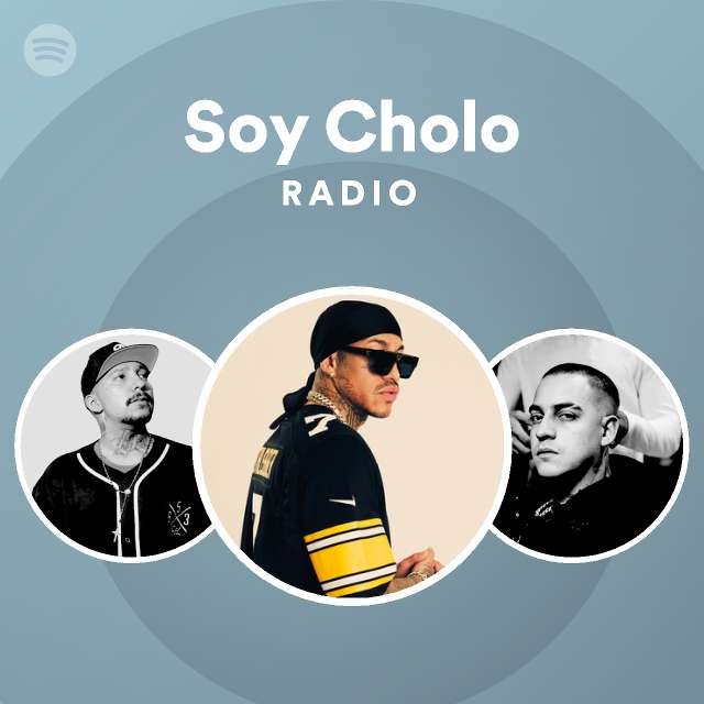 Soy Cholo Radio - playlist by Spotify | Spotify