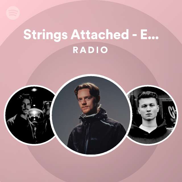 Strings Attached - Extended Radio - playlist by Spotify | Spotify