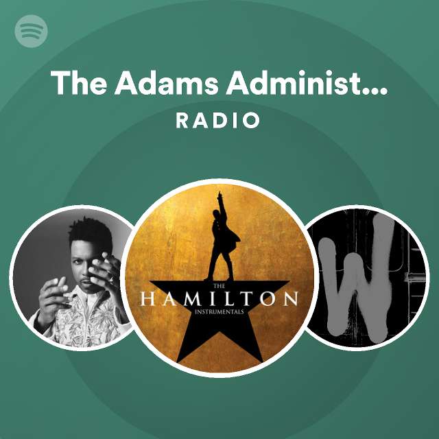 The Adams Administration Radio - playlist by Spotify | Spotify