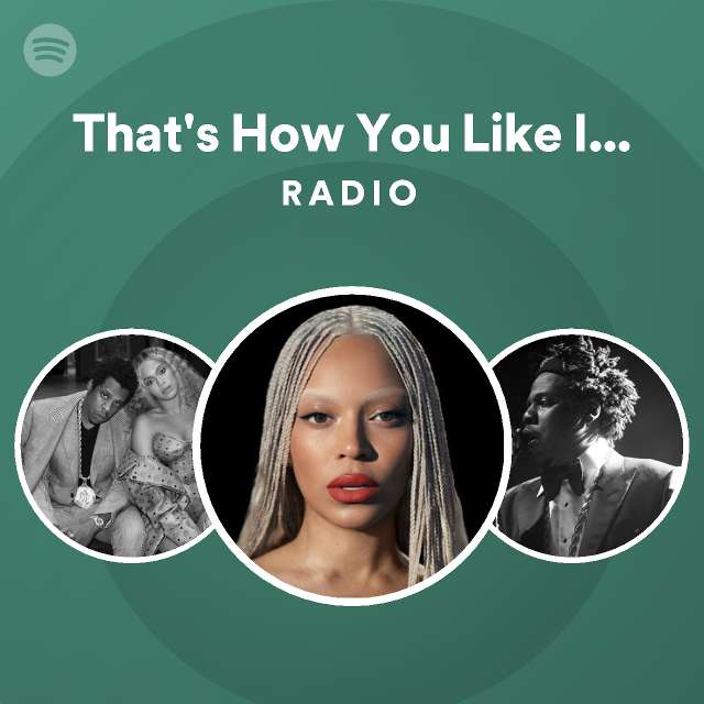 That's How You Like It (feat. Jay-Z) Radio - playlist by Spotify | Spotify