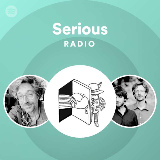 Serious Radio | Spotify Playlist