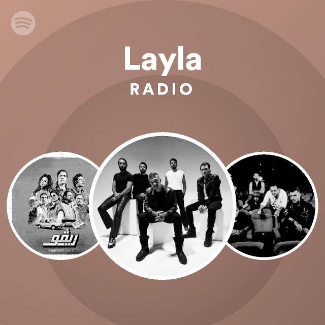 Layla Radio - playlist by Spotify | Spotify