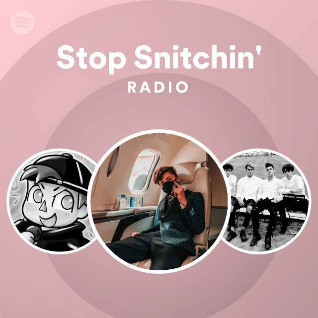 Stop Snitchin' Radio - playlist by Spotify | Spotify