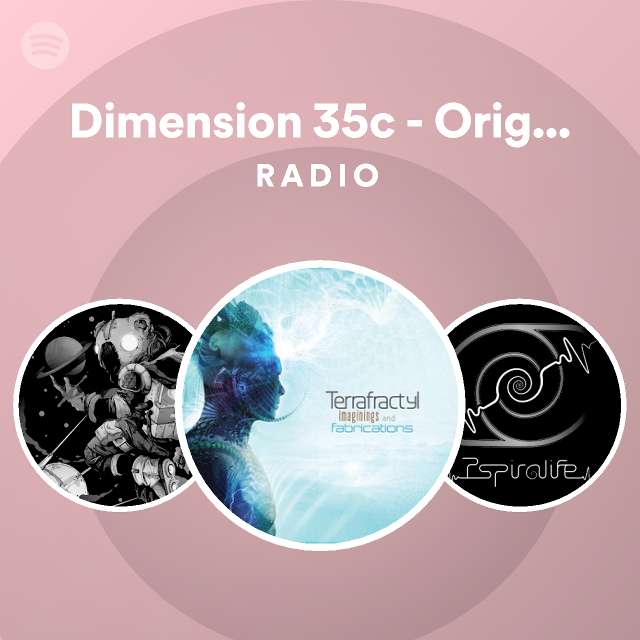 Dimension 35c - Original Mix Radio - playlist by Spotify | Spotify