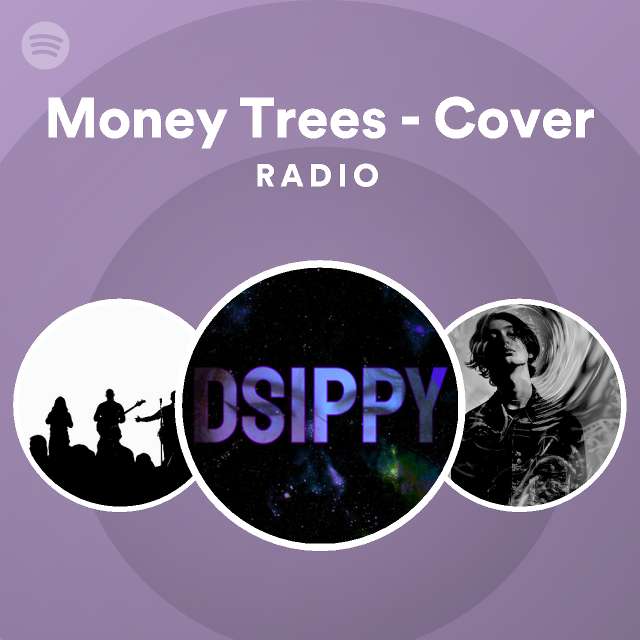Money Trees Speed Radio - playlist by Spotify | Spotify