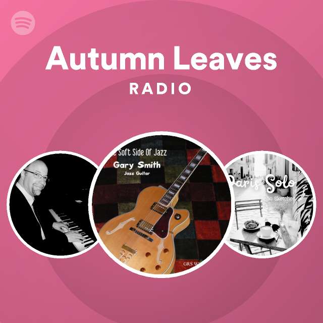 Autumn Leaves Radio - playlist by Spotify | Spotify