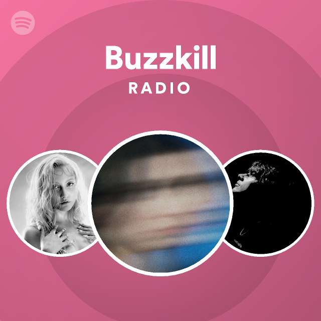 Buzzkill Radio - playlist by Spotify | Spotify