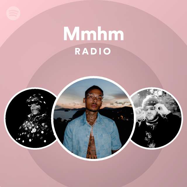 Mmhm Radio - playlist by Spotify | Spotify