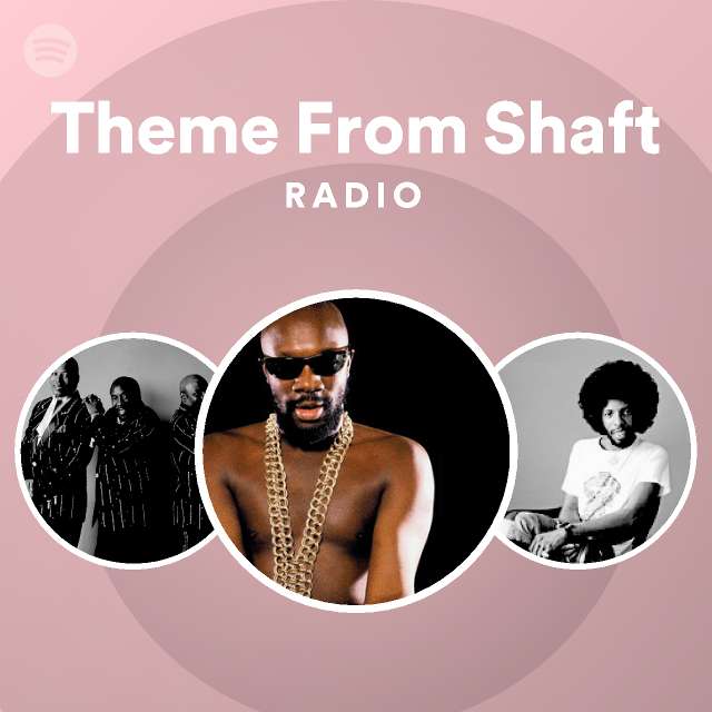 Theme From Shaft Radio - playlist by Spotify | Spotify