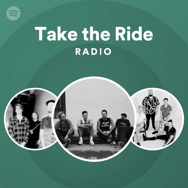 Take the Ride Radio - playlist by Spotify | Spotify