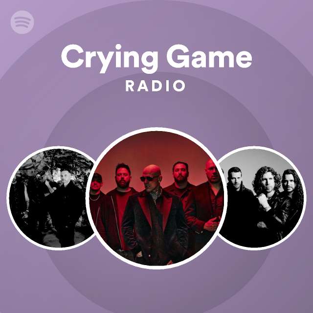 Crying Game Radio - playlist by Spotify | Spotify