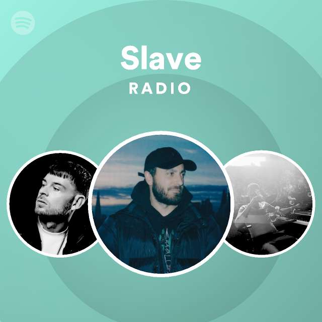 Slave Radio - playlist by Spotify | Spotify