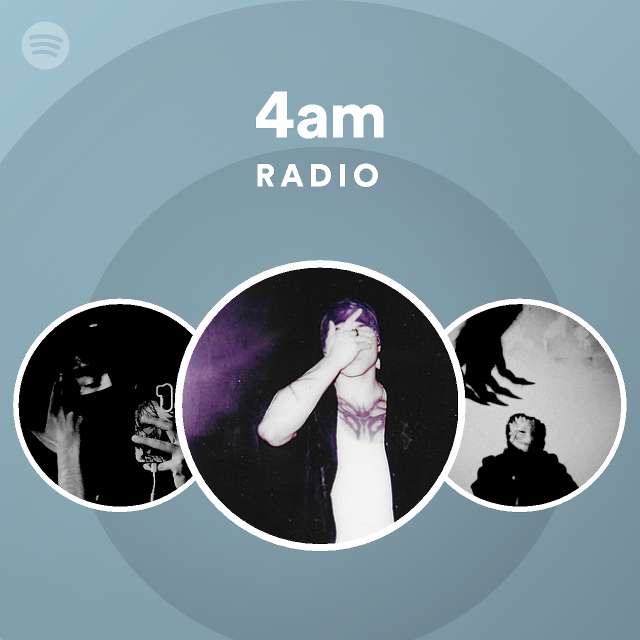 4am Radio - playlist by Spotify | Spotify