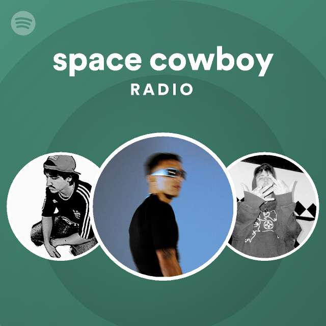space cowboy Radio - playlist by Spotify | Spotify