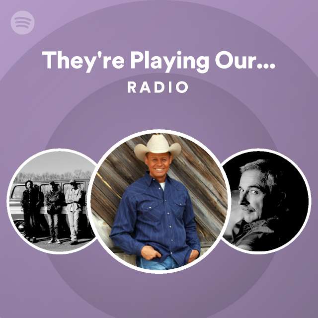They're Playing Our Song Radio - playlist by Spotify | Spotify