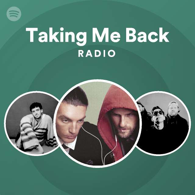 Taking Me Back Radio - playlist by Spotify | Spotify