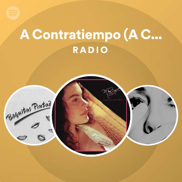 A Contratiempo (A Contra Viento) Radio - playlist by Spotify | Spotify