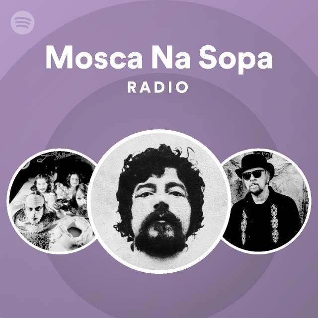 Mosca Na Sopa Radio - playlist by Spotify | Spotify