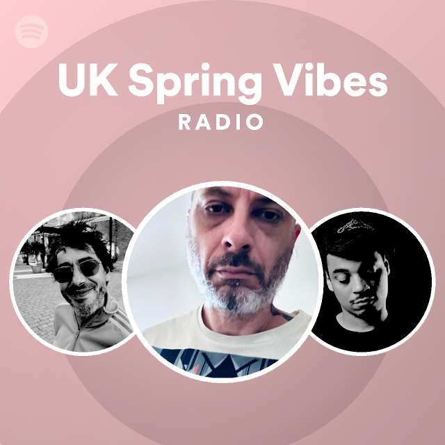 UK Spring Vibes Radio - playlist by Spotify | Spotify