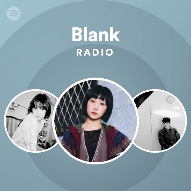 Blank Radio - playlist by Spotify | Spotify