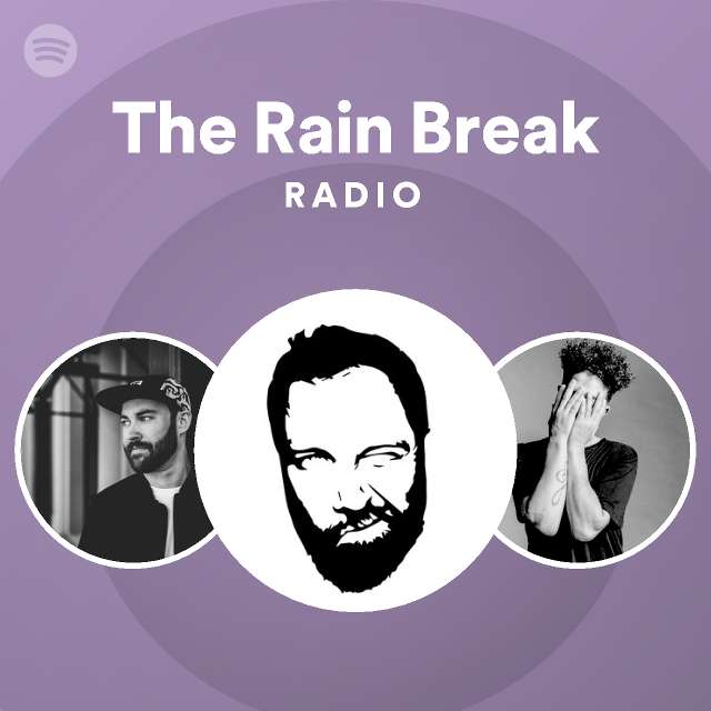 The Rain Break Radio - playlist by Spotify | Spotify