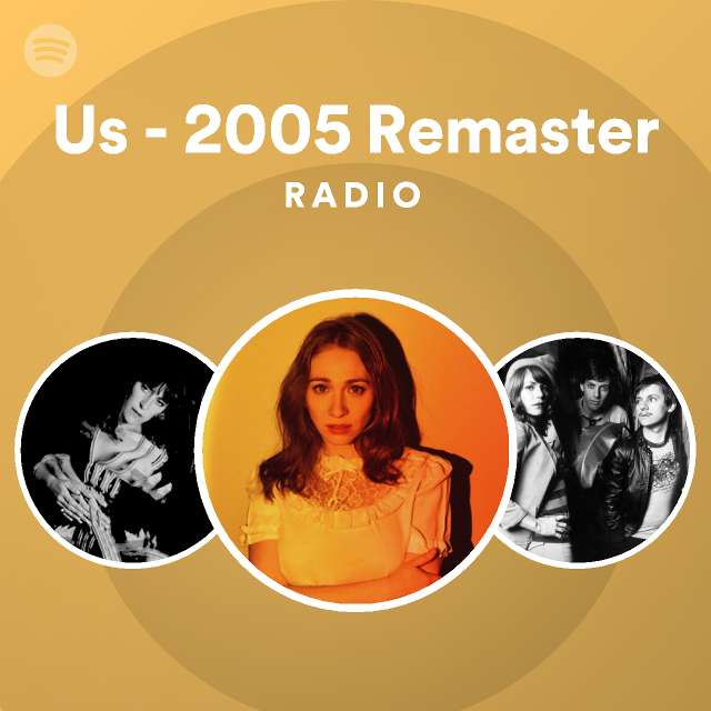 Us - 2005 Remaster Radio - playlist by Spotify | Spotify
