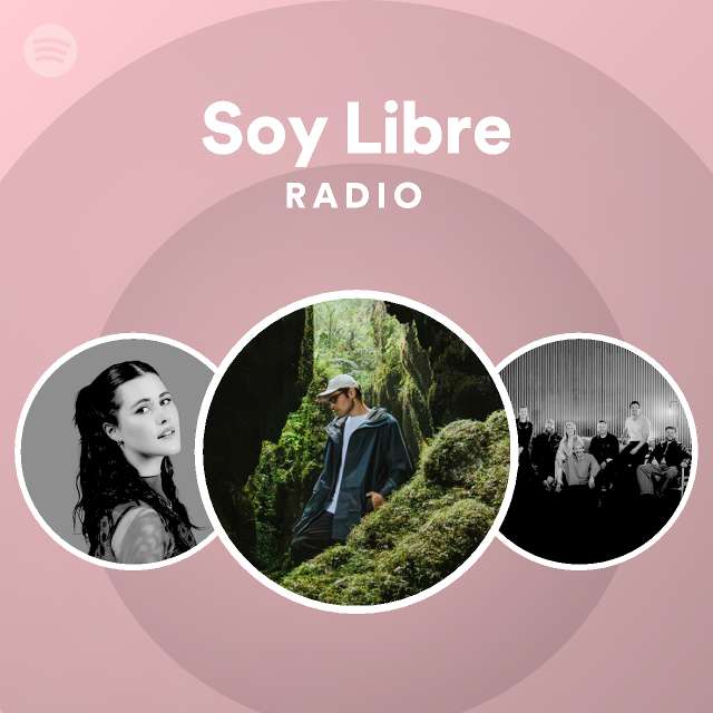 Soy Libre Radio - playlist by Spotify | Spotify