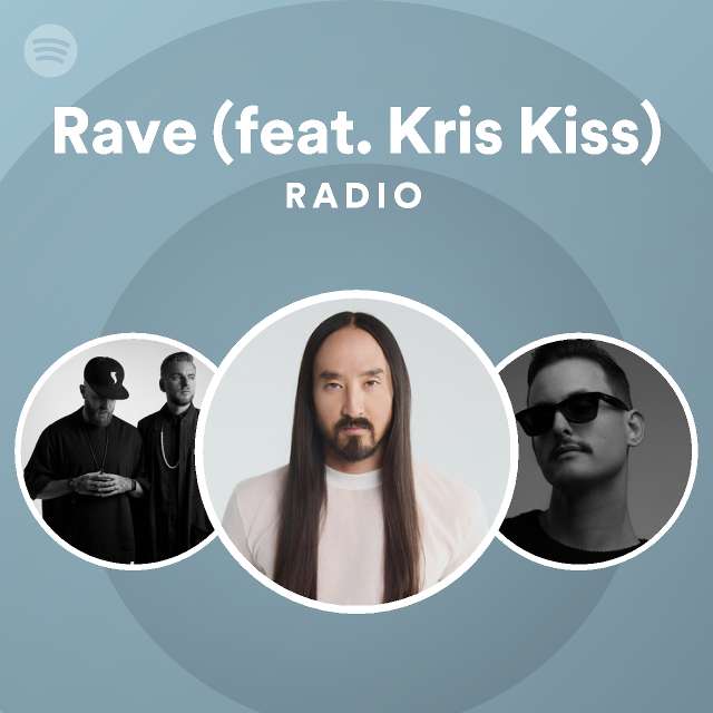 Rave (feat. Kris Kiss) Radio - playlist by Spotify | Spotify