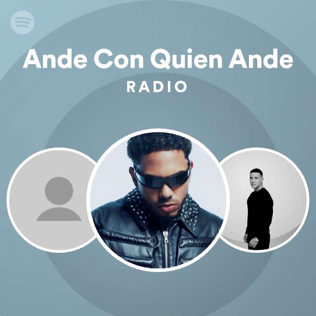Ande Con Quien Ande Radio - playlist by Spotify | Spotify