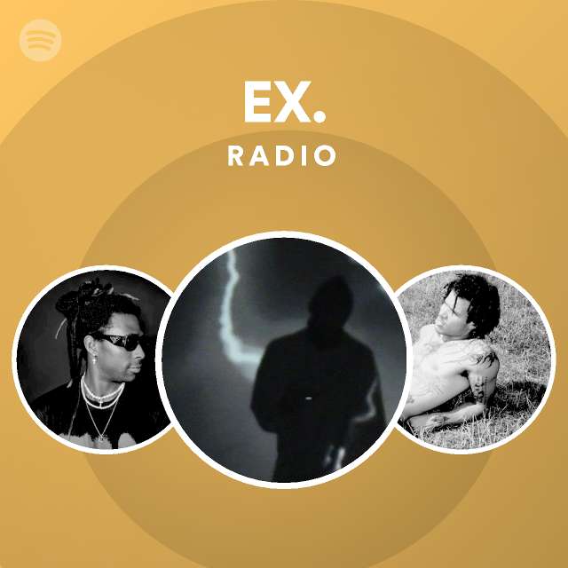Ex Radio Playlist By Spotify Spotify