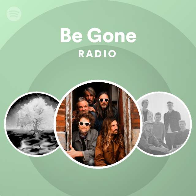 Be Gone Radio - playlist by Spotify | Spotify