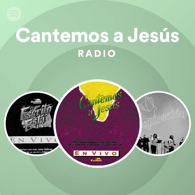 Cantemos A Jesús Radio Spotify Playlist