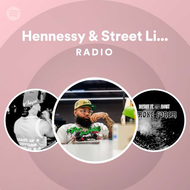 Hennessy & Street Lights (feat. Finngruvah & Gblue) Radio - playlist by Spotify | Spotify