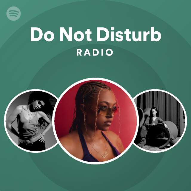 Do Not Disturb Radio - playlist by Spotify | Spotify