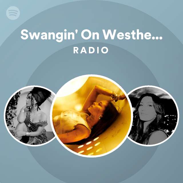 Swangin' On Westheimer Radio - playlist by Spotify | Spotify