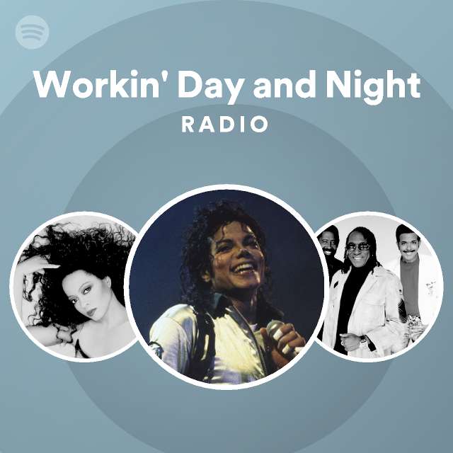 Workin' Day and Night Radio - playlist by Spotify | Spotify